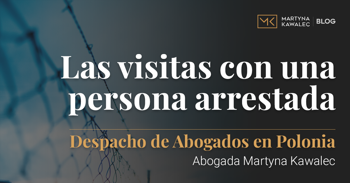 Las visitas con una persona arrestada - Abogada Martyna Kawalec ...